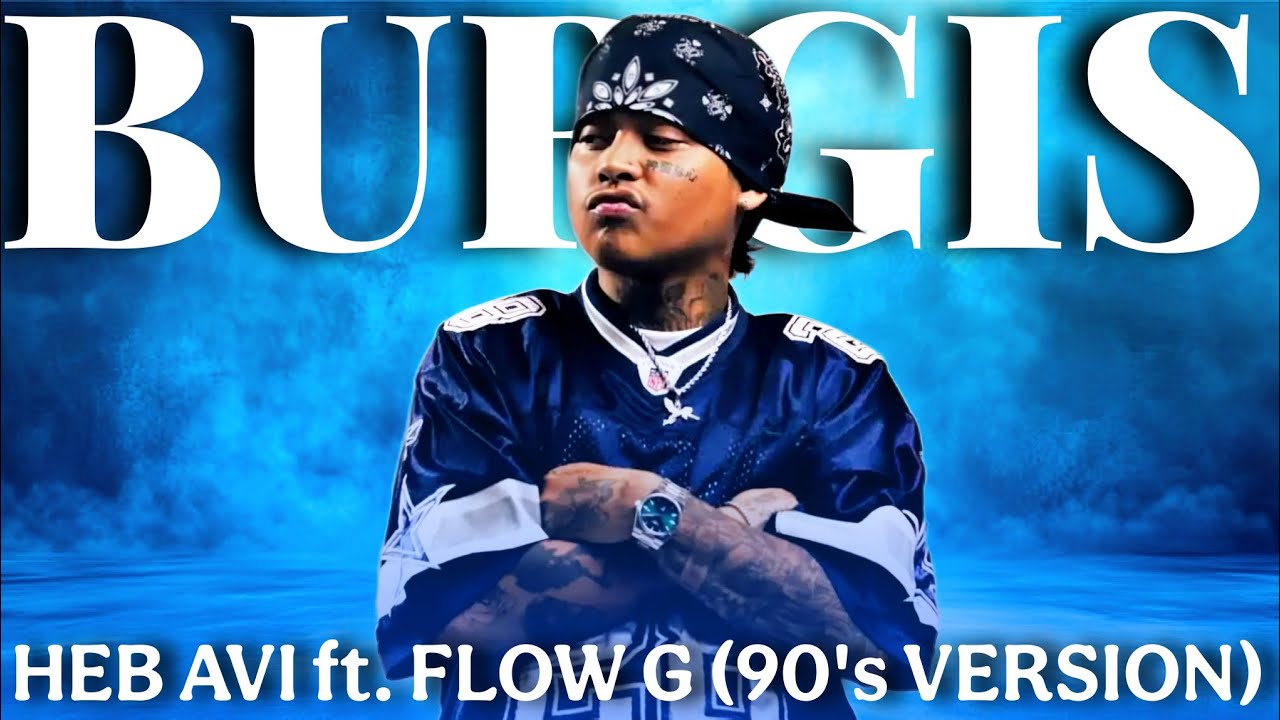 BURGIS - HEB AVI ft. FLOW G (90's SOUL VERSION) - YouTube