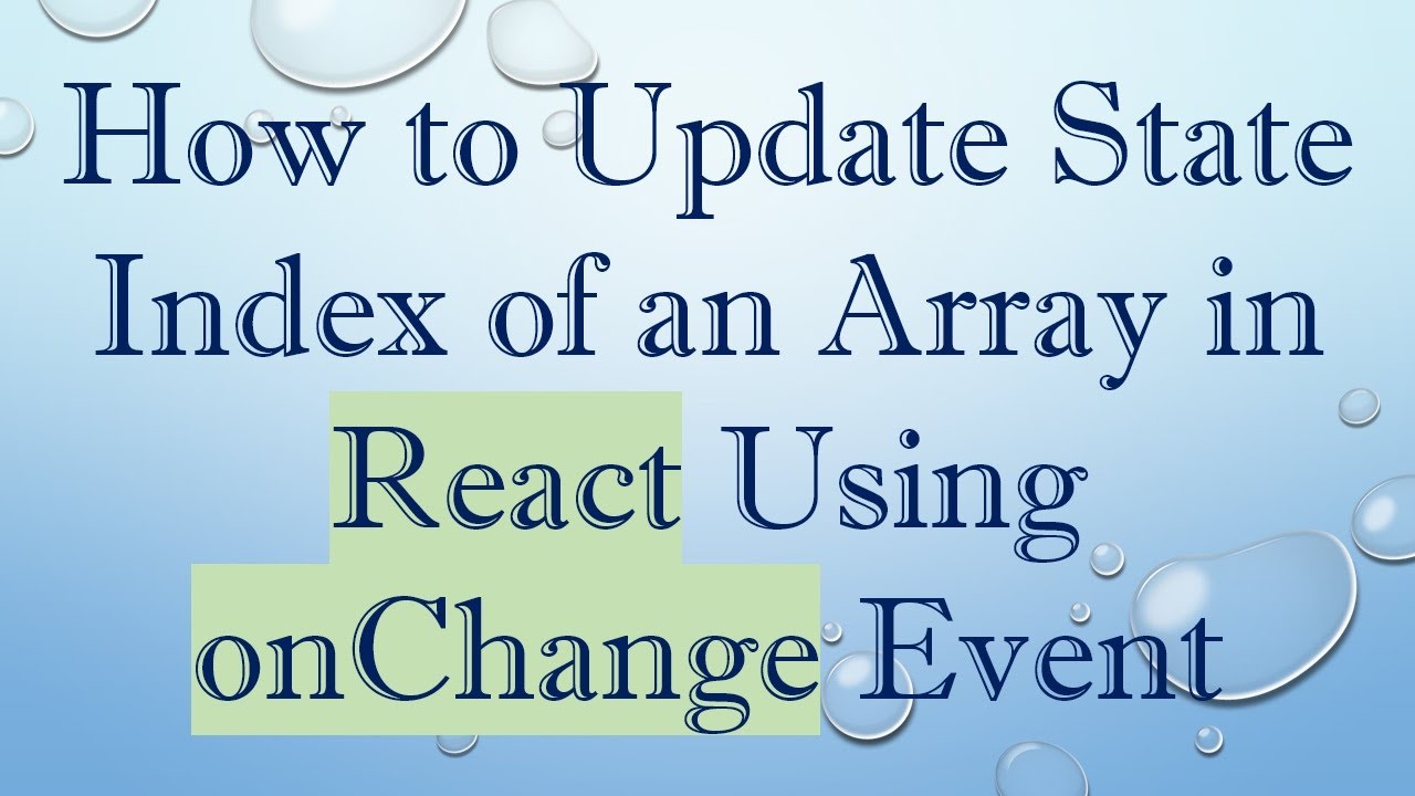 How to Update State Index of an Array in React Using onChange Event - YouTube