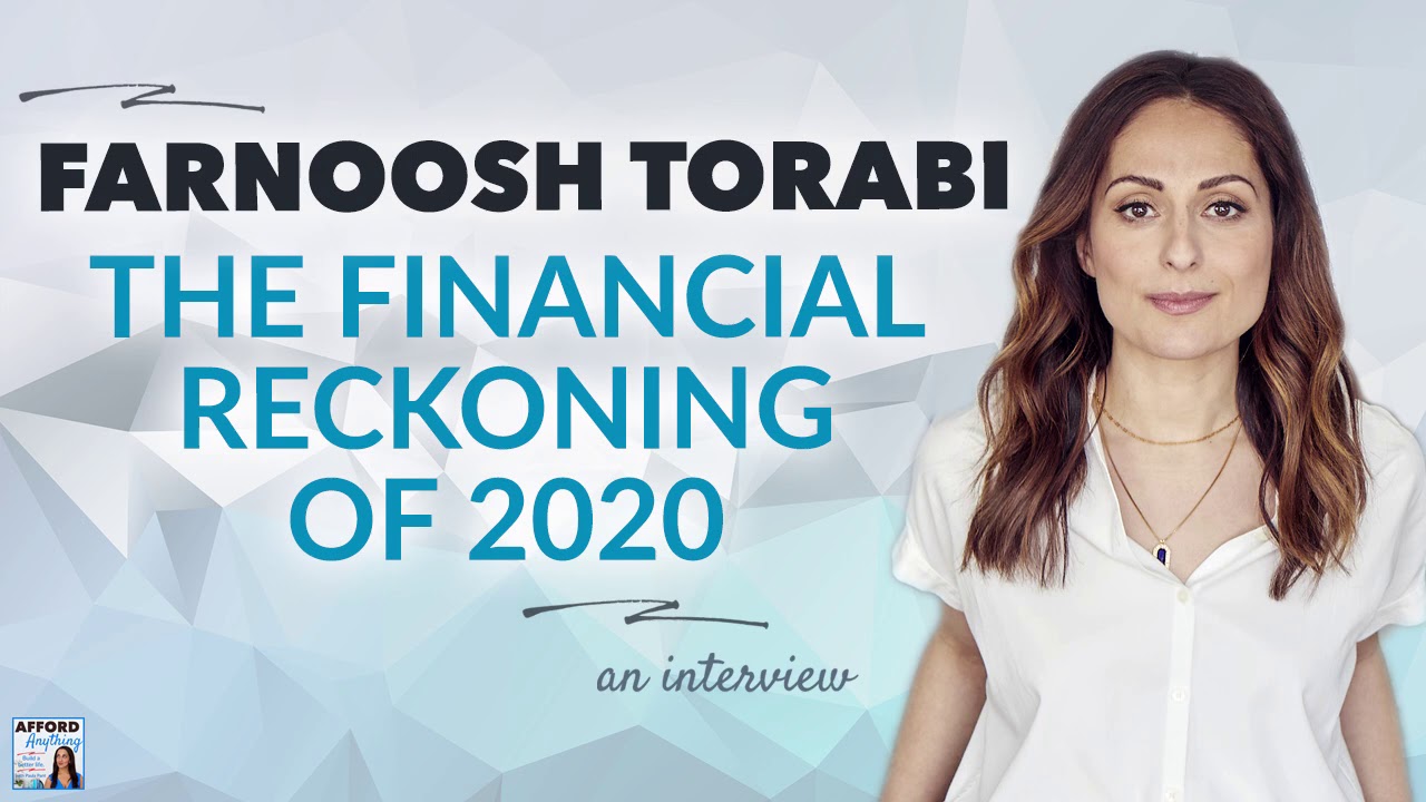 2020: Year of Financial Reckoning, with Farnoosh Torabi | Afford ...