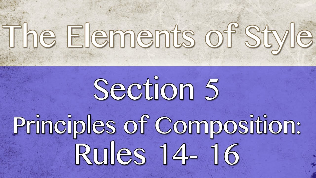 Section 5 Elementary Principles of Composition Rules 14 – 16 - YouTube
