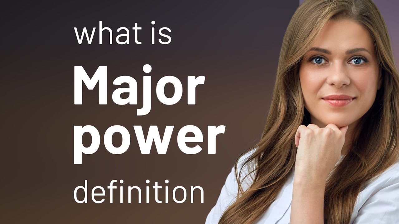 Major power • MAJOR POWER meaning - YouTube