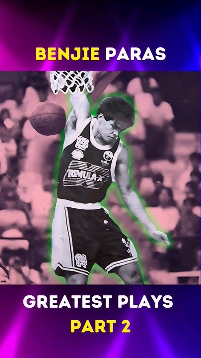 Benjie Paras Greatest Plays P2 | Bangis 🔥 - YouTube