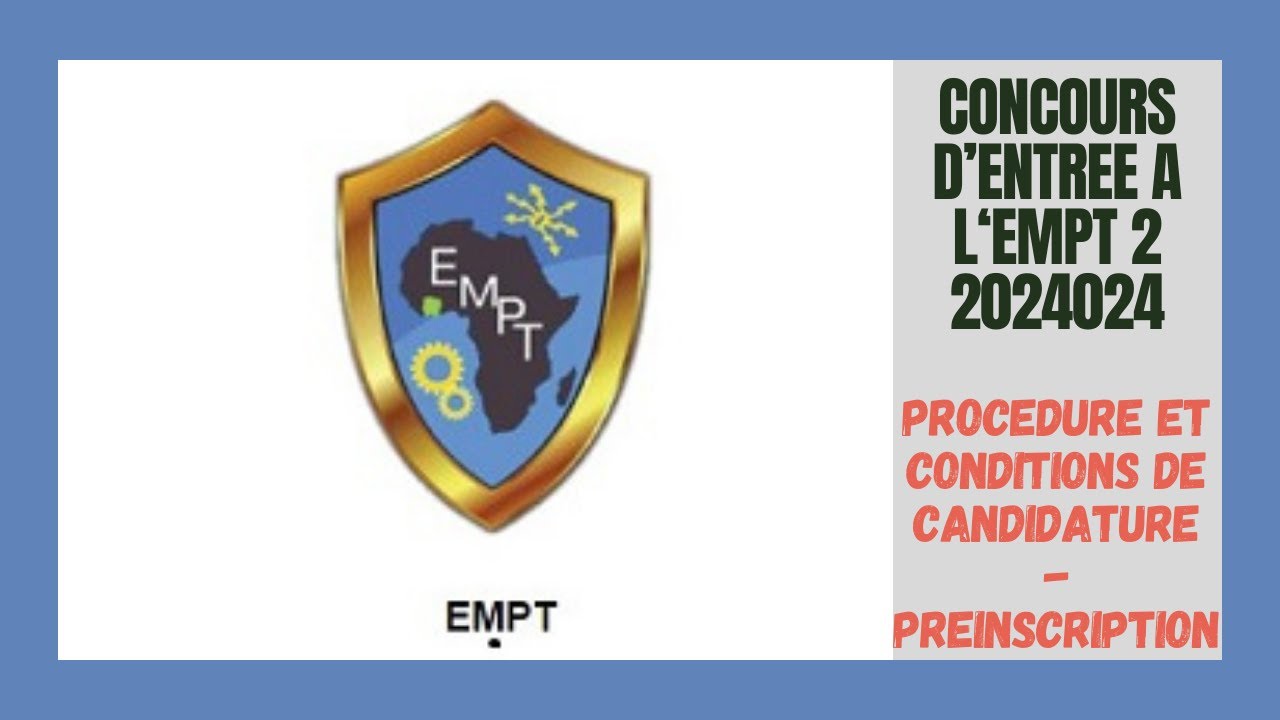 Concours D'Entrée A L'EMPT 2024 : Procédure Et Conditions De ...