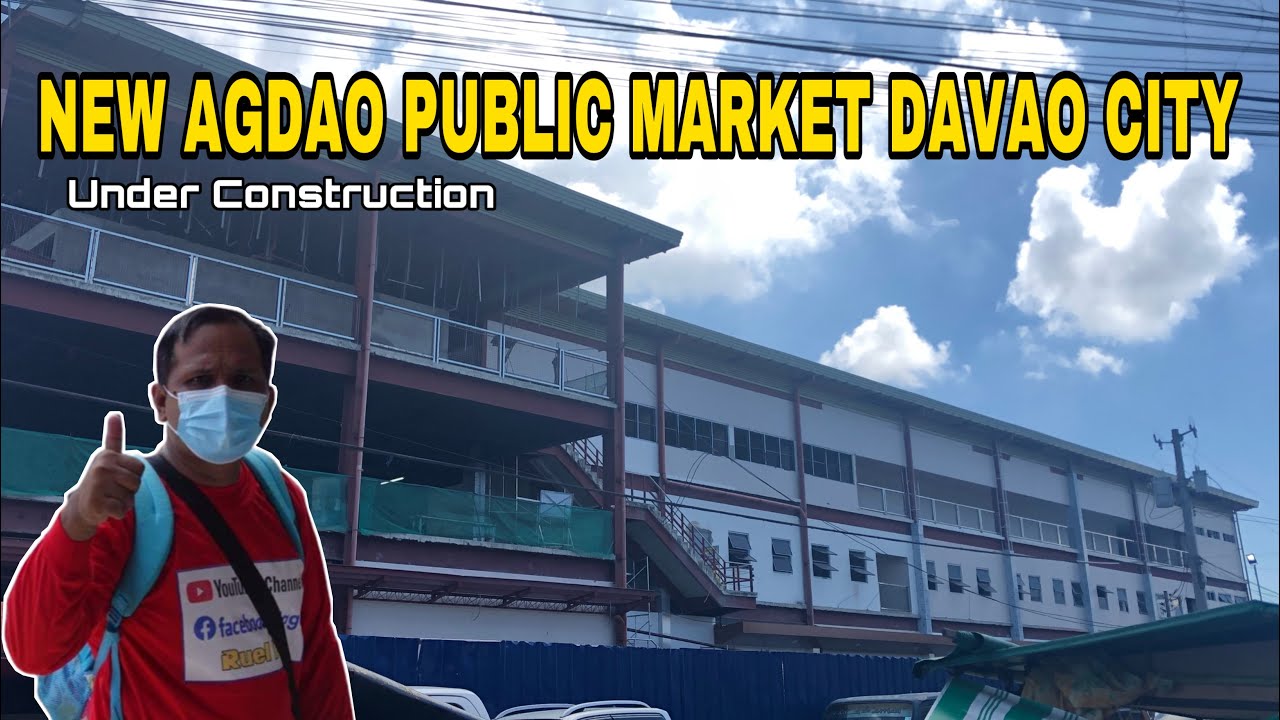 AGDAO PUBLIC MARKET BUILDING 2022 (Under Construction) Davao City ...
