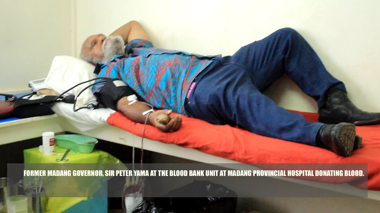 FORMER MADANG GOVERNOR SIR PETER YAMA DONATES BLOOD TO MADANG ...