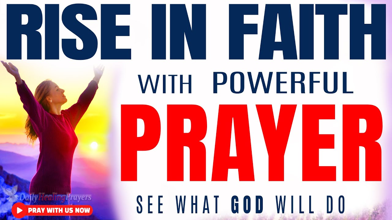RISE STRONG WITH THIS POWERFUL MORNING PRAYER | Christian Motivation ...