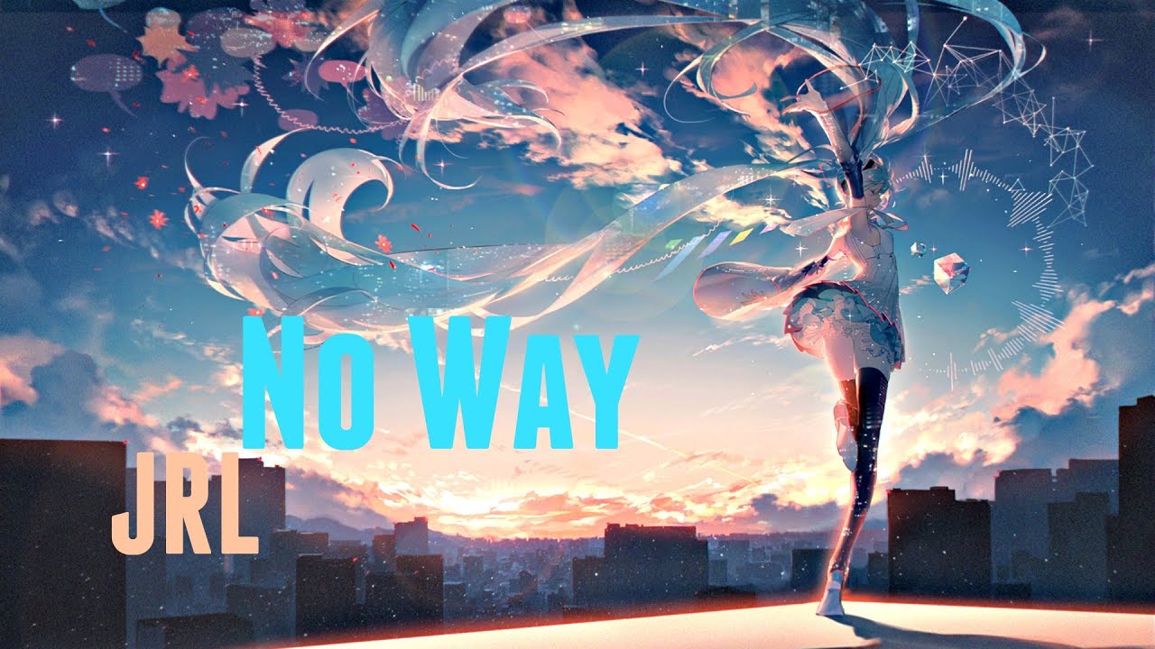JRL - No Way [Lyrics] - YouTube