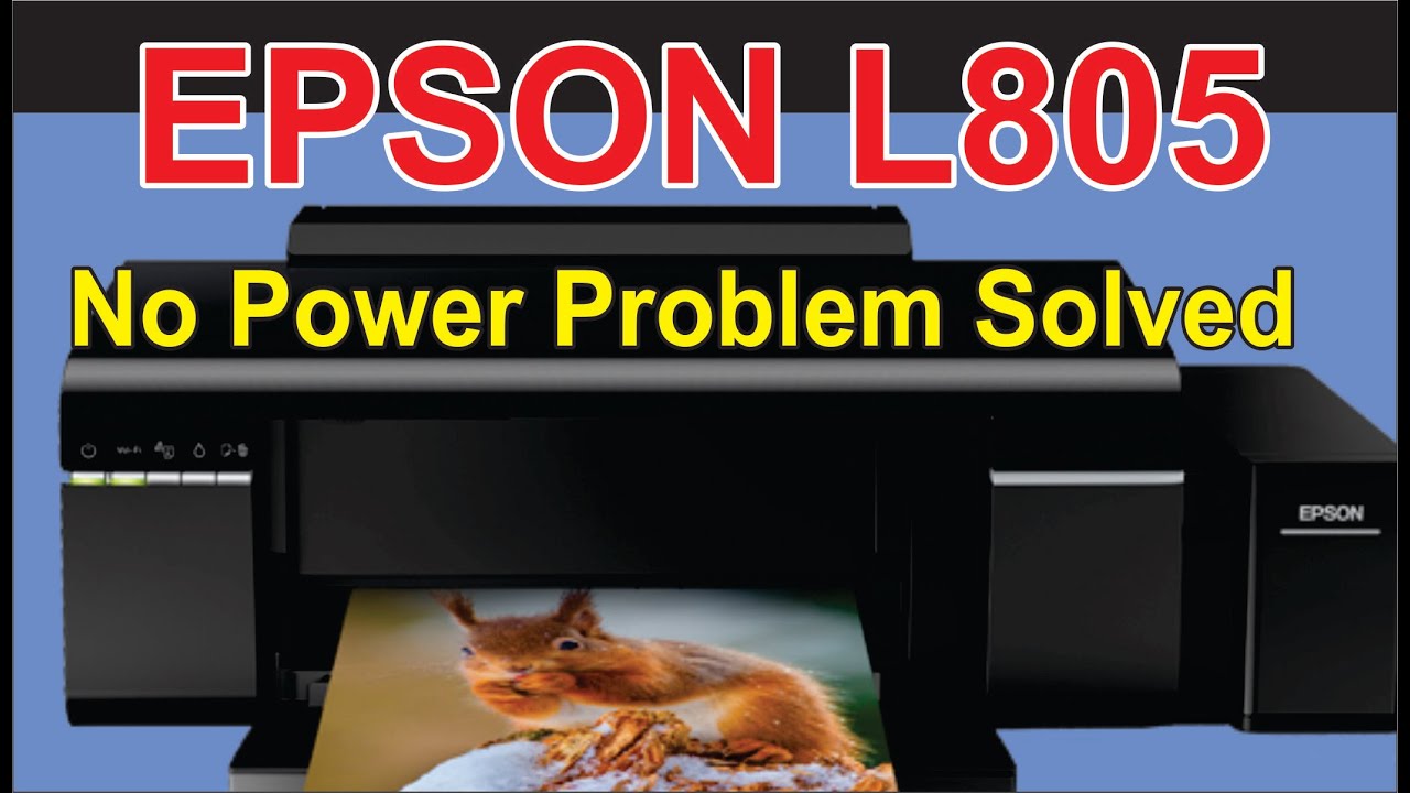 EPSON L805 POWER PROBLEM | Epson L805,L810,L850 power problem solution ...