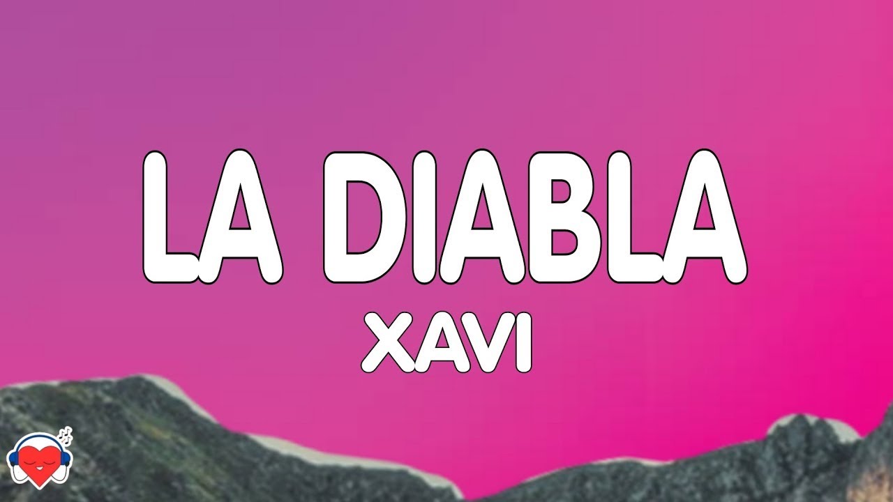 Xavi - La Diabla (Letra/Lyrics) - YouTube