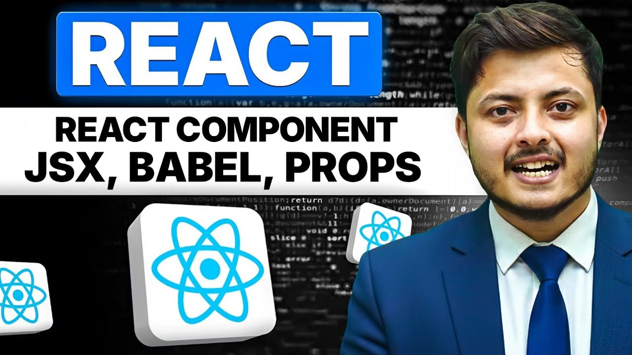 React JSX , Babel, React Components & Props Explained from Scratch | ReactJS Full Course #2 ...