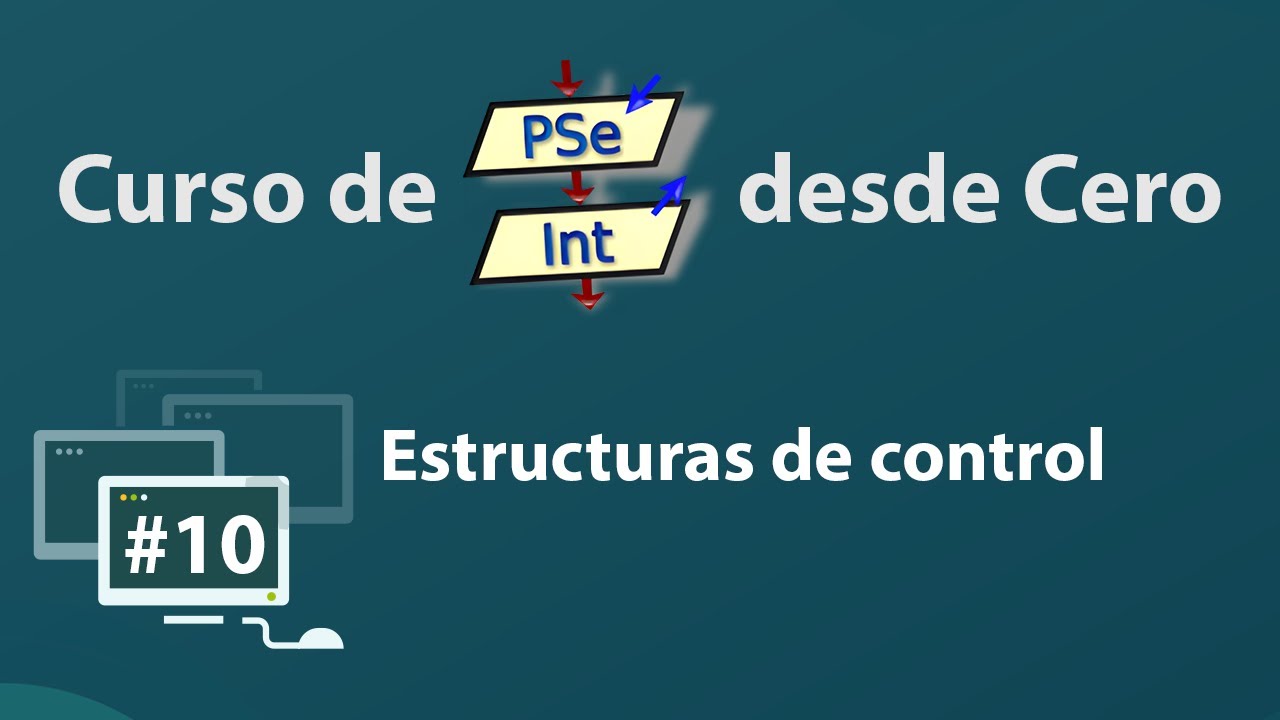 Estructuras de control - Curso de PSeInt desde Cero, Clase 10 - YouTube