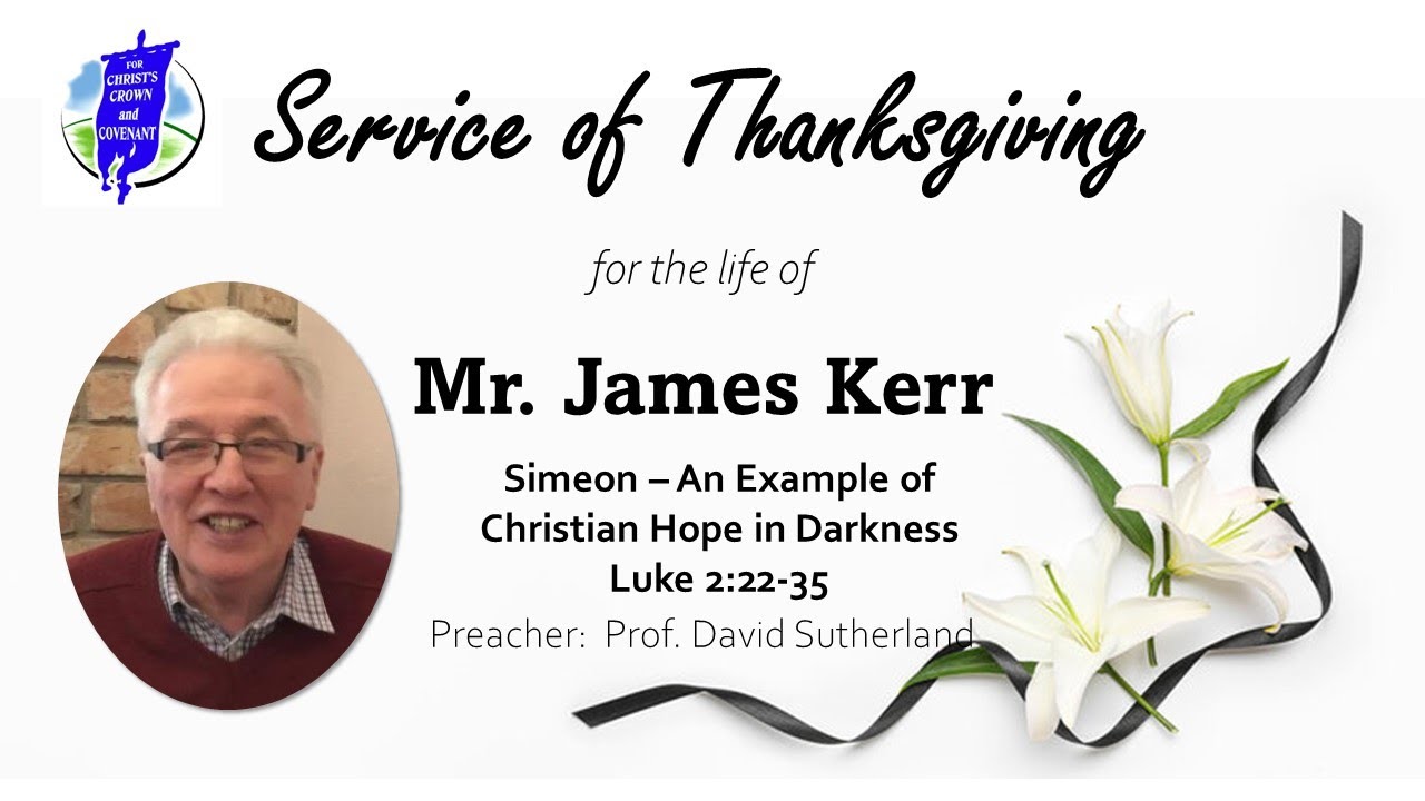 Service of Thanksgiving for the life of Mr. James Kerr - Rev. Dr. David ...