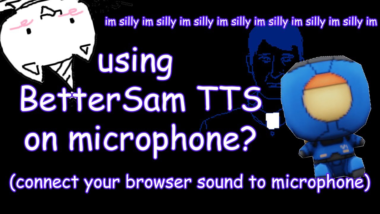 HOW TO USE BETTERSAM TTS AS A MICROPHONE (browser sound to microphone ...