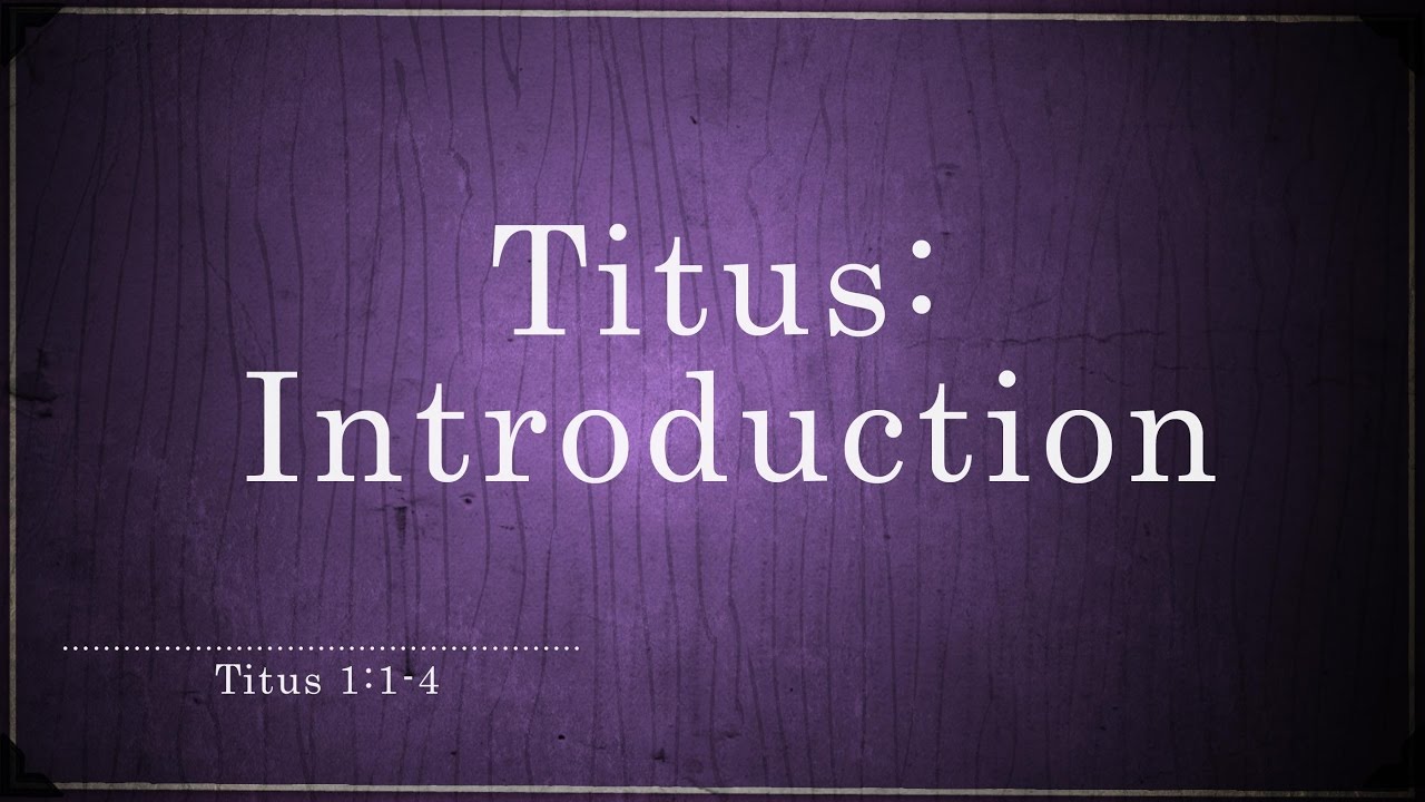 Titus: Introduction (Titus 1:1-4) - Titus 1:1-4 - Bible Portal