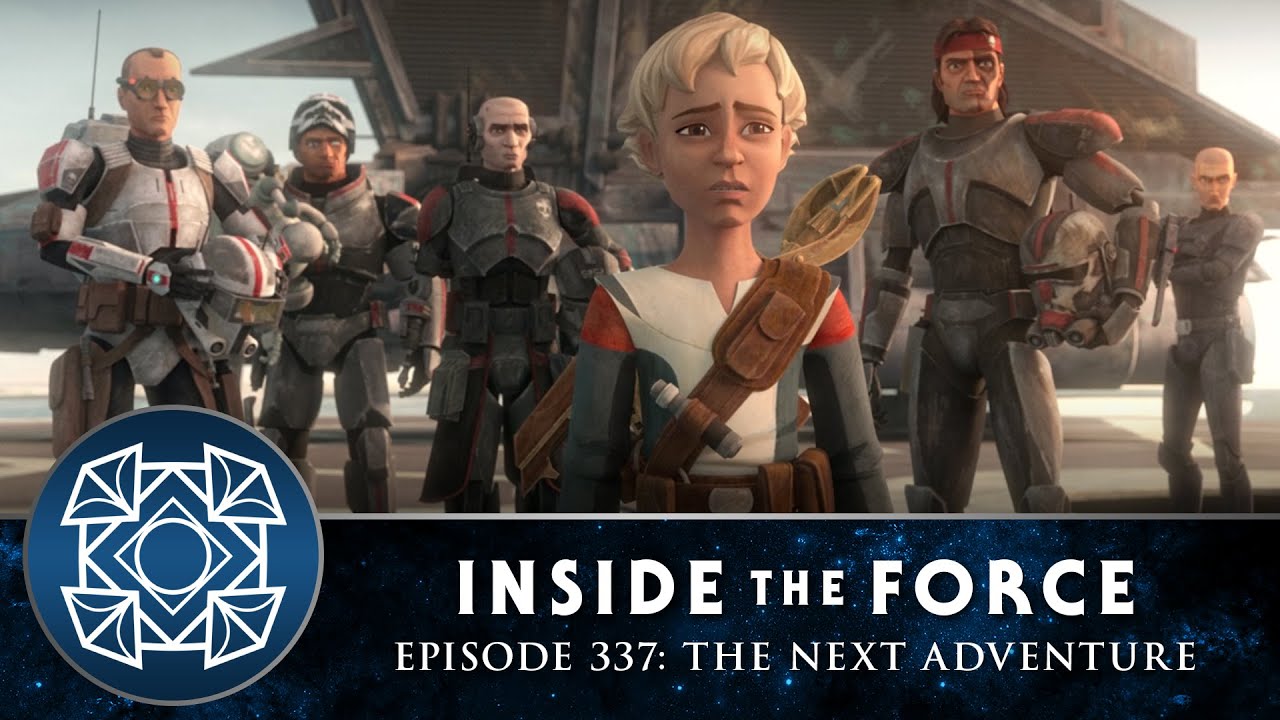 Inside The Force | Episode 337: The Next Adventure - YouTube