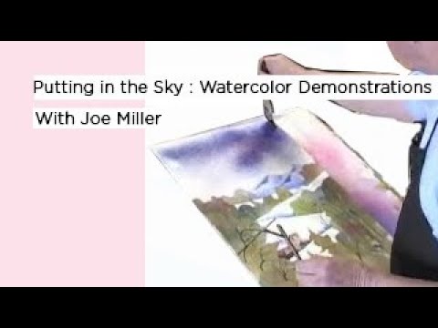 Putting in the Sky : Watercolor Demonstrations With Joe Miller - YouTube