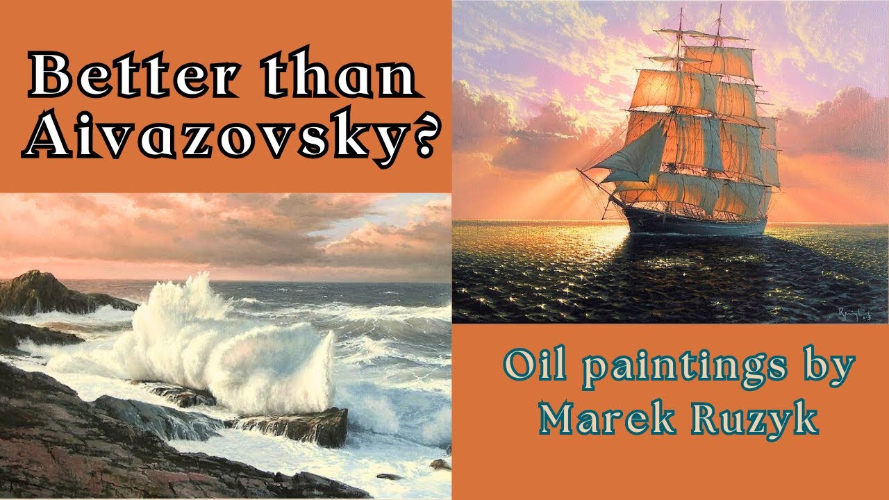Marinę Art by Marek Ruzyk, Poland. Modern day Aivazovsky. - YouTube