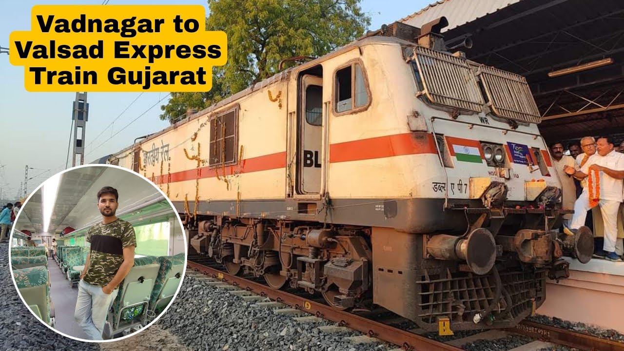 Vadnagar to Valsad Express Train | Vadnagar | Gujarat | Indian Railways ...