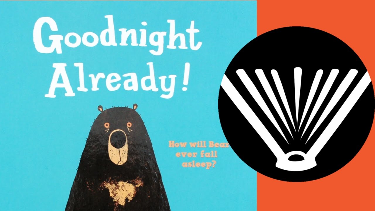 Goodnight Already! - a book read aloud by a dad - Seriously, Read A ...