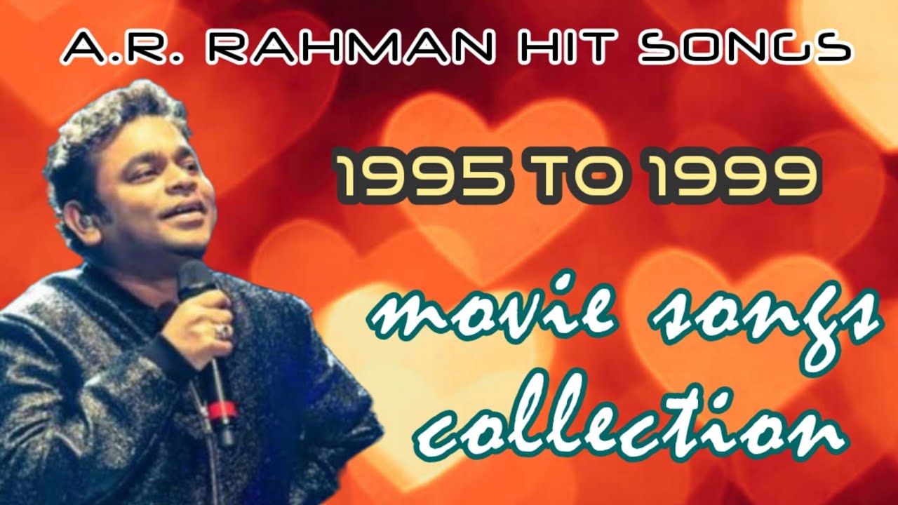 AR Rahman songs/ AR Rahman 1995 to 1999 year songs collection - YouTube
