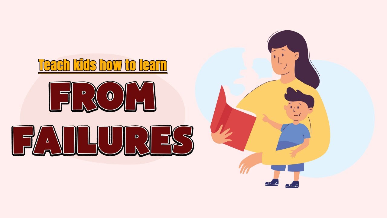 5 ways to teach kids how to learn from failures - YouTube
