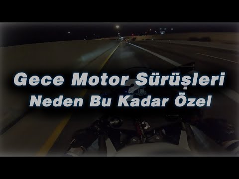 Gece Motor Sürüşleri Neden Bu Kadar Özel ?