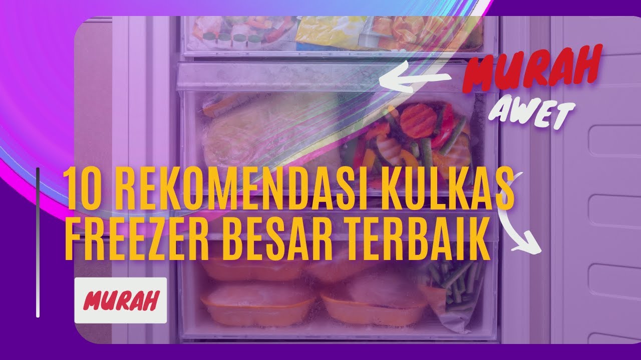 10 Rekomendasi Kulkas Freezer Besar Terbaik 2025 - YouTube
