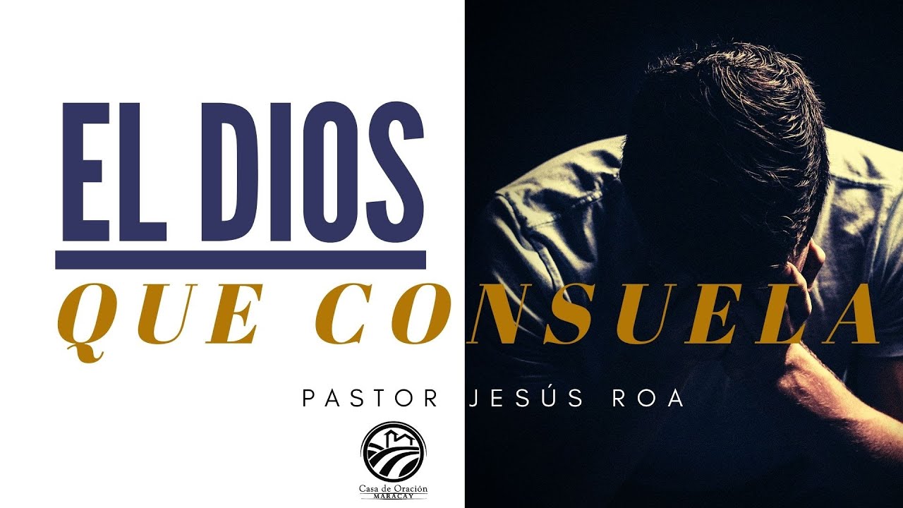 Jesús Roa | El Dios que consuela | 04-10-2020 - YouTube