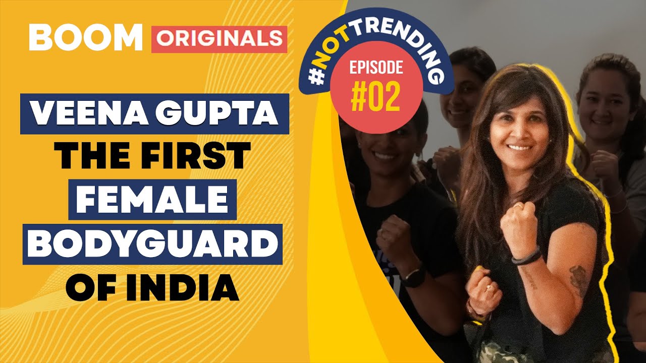 Veena Gupta: Meet India's First Female Bodyguard | BOOM Originals | # ...