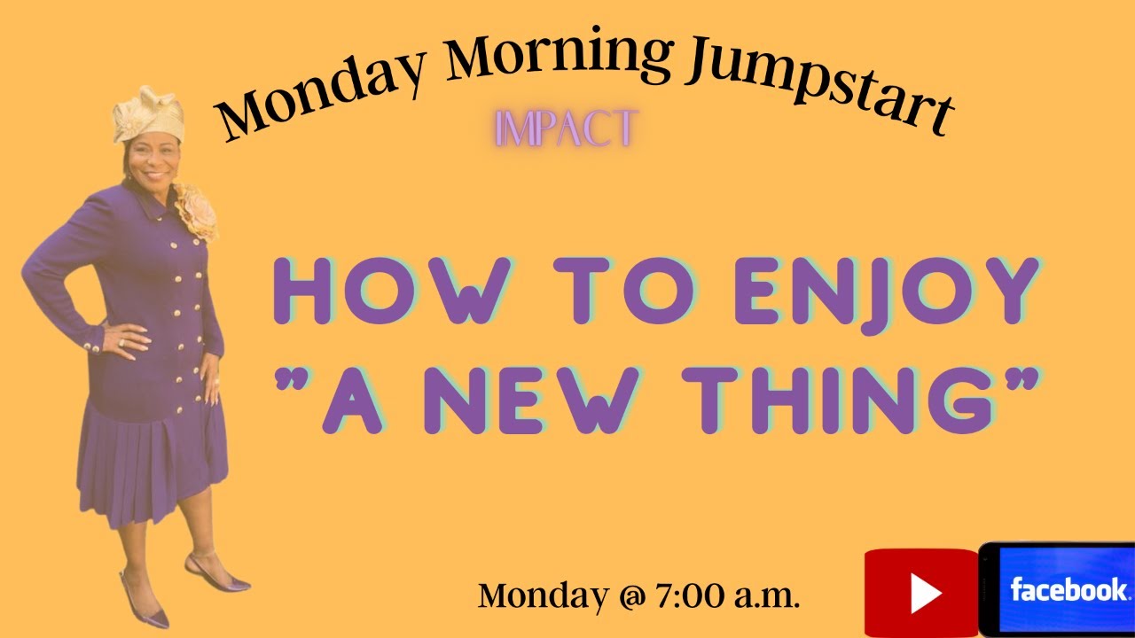 Monday Morning Jumpstart - How To Live In The New Thing - YouTube