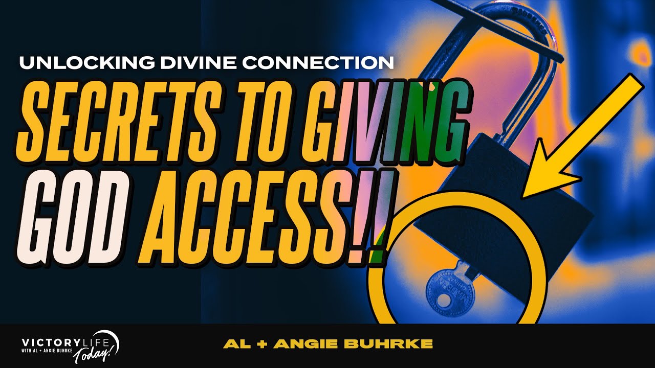 Unlocking Divine Connection: Secrets To Giving God Access | Victory ...