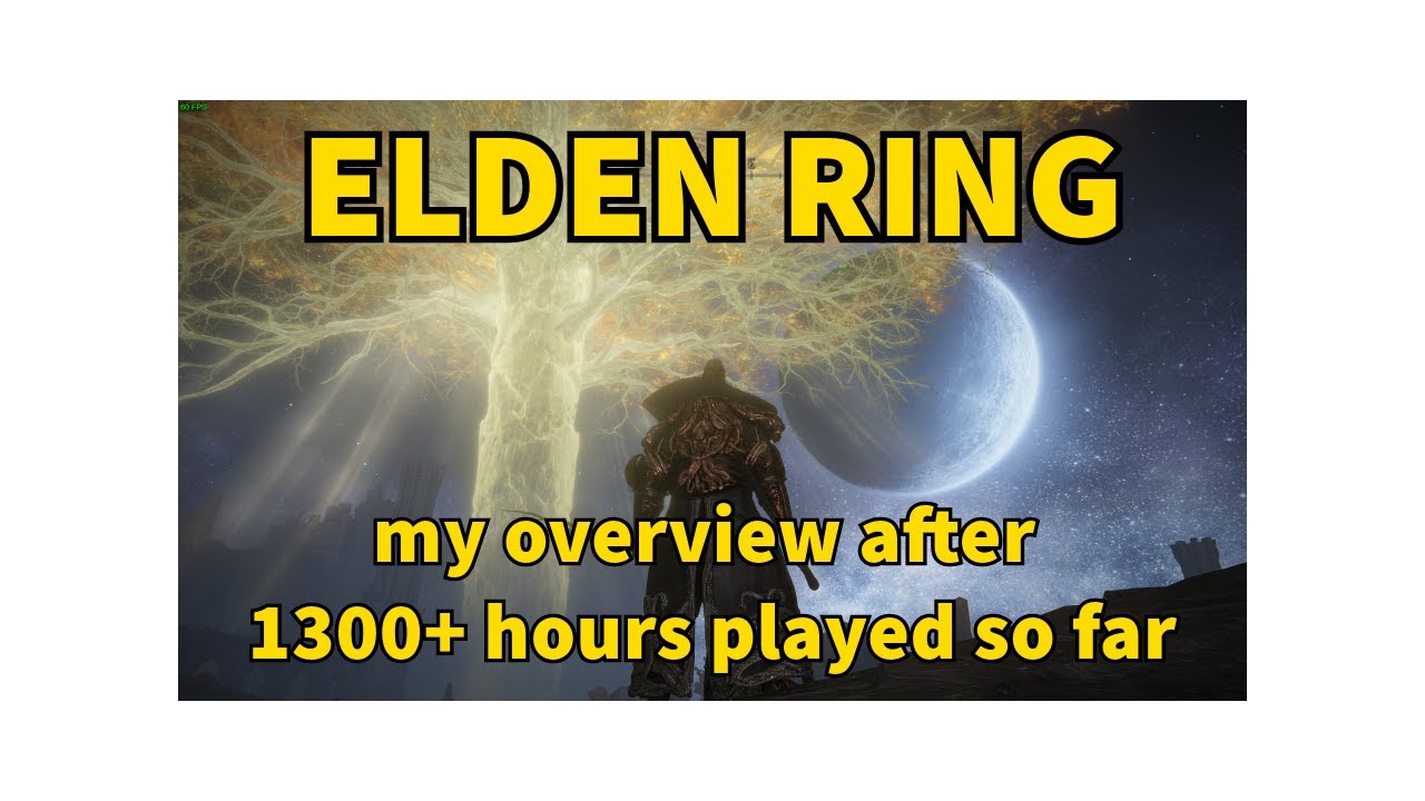 Elden Ring - an overview after 1300+ hours played since its release ...