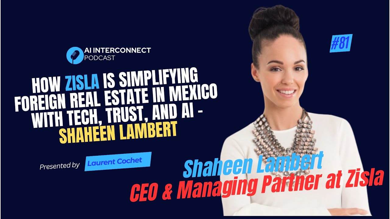 How Zisla is Simplifying Foreign Real Estate in Mexico with Tech, Trust ...