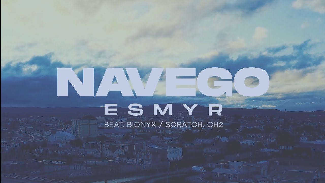 NAVEGO - ESMYR ( BEATS BYONYX Y DJ CH2) (VIDEOCLIP) - YouTube