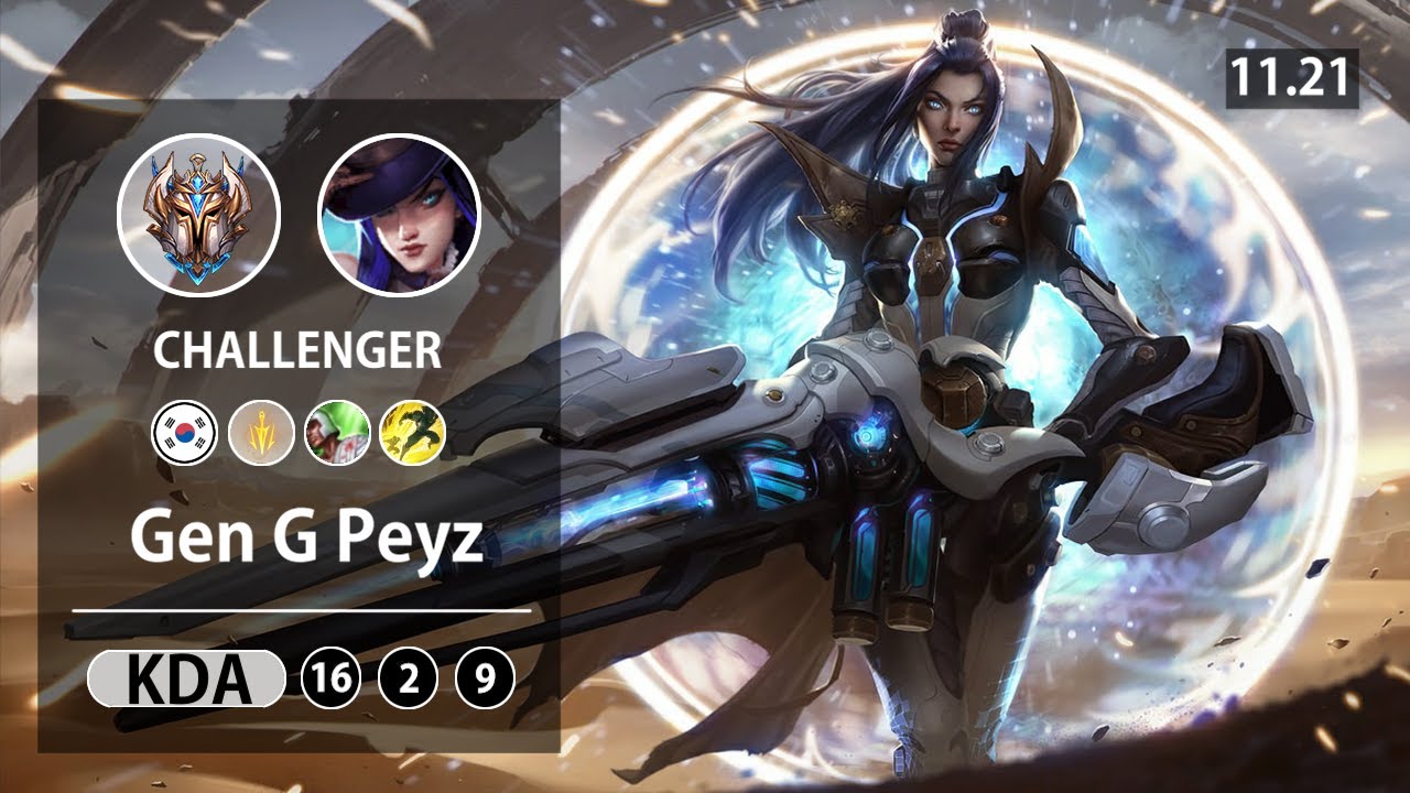 롤 챌린저 원딜 케이틀린 " Gen G Peyz " // LOL ADC Caitlyn KR Challenger | Patch ...