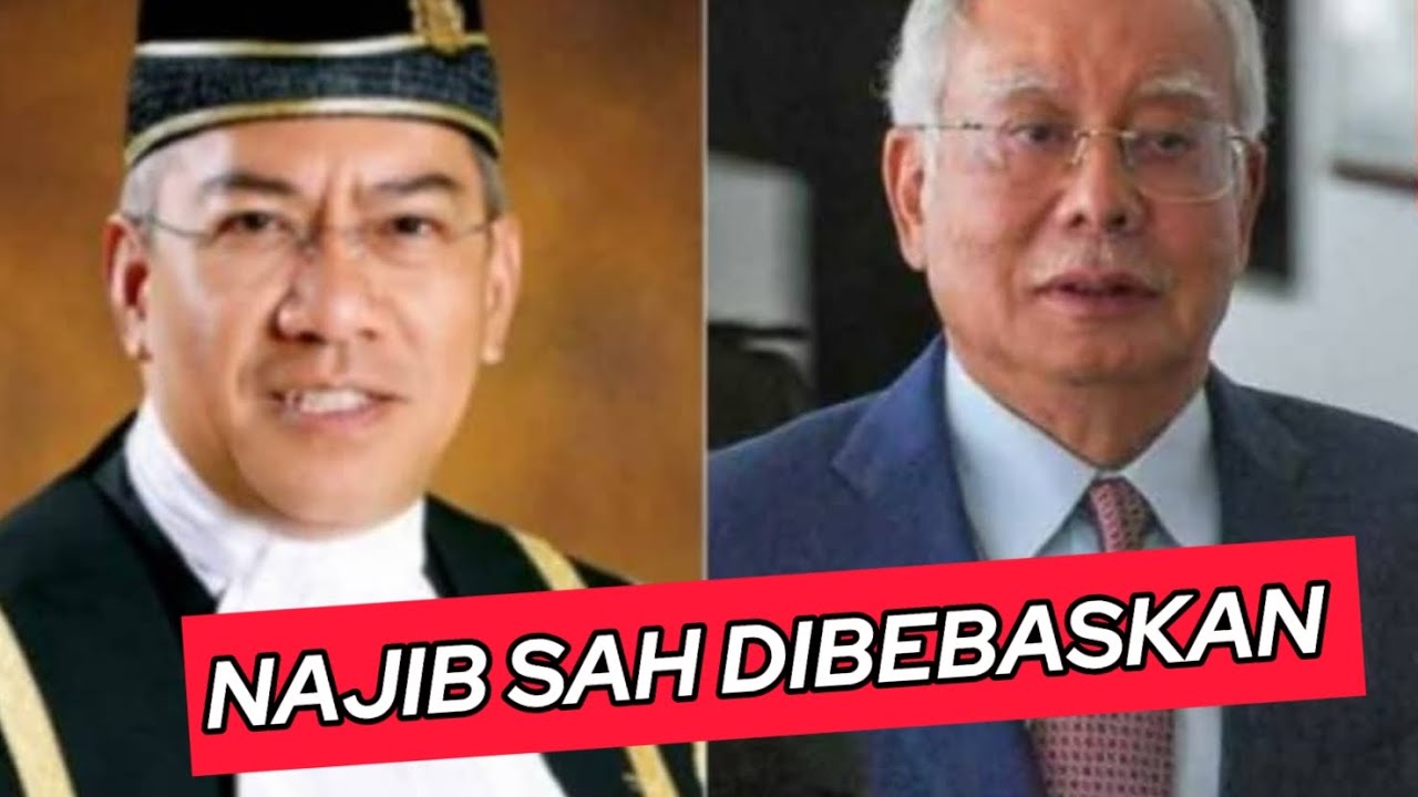 NAJIB SAH DIBEBASKAN ! - YouTube