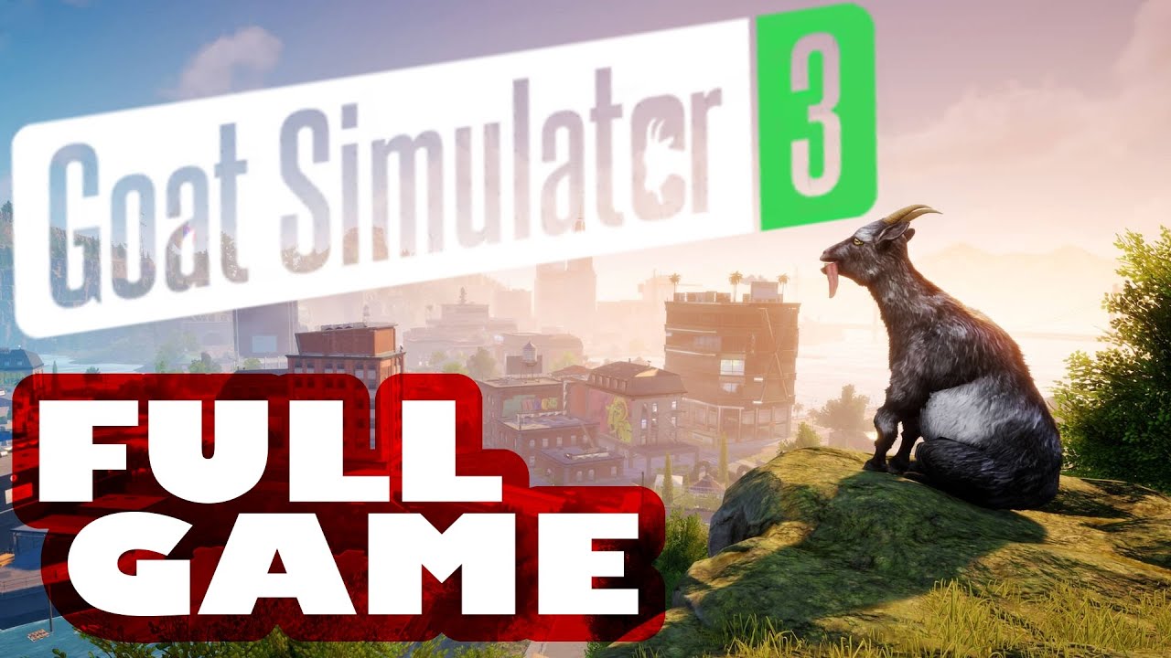 Goat Simulator 3 | FULL WALKTHROUGH | No Commentary - [PC HD] - YouTube