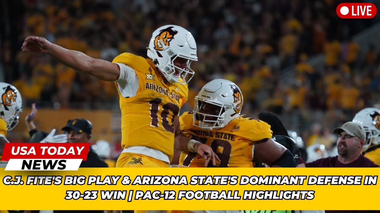 C.J. Fite's Big Play & Arizona State's Dominant Defense in 30-23 Win ...
