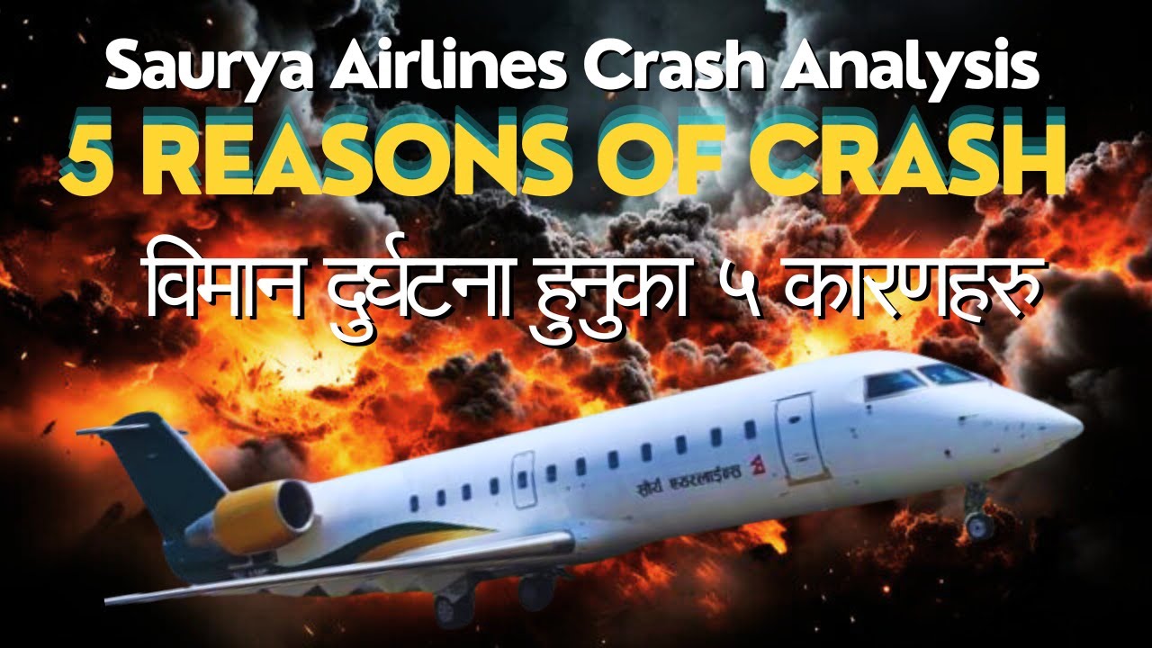 Saurya Airlines Crash Report- विमान दुर्घटनाका कारणहरु | 5 Reasons of ...