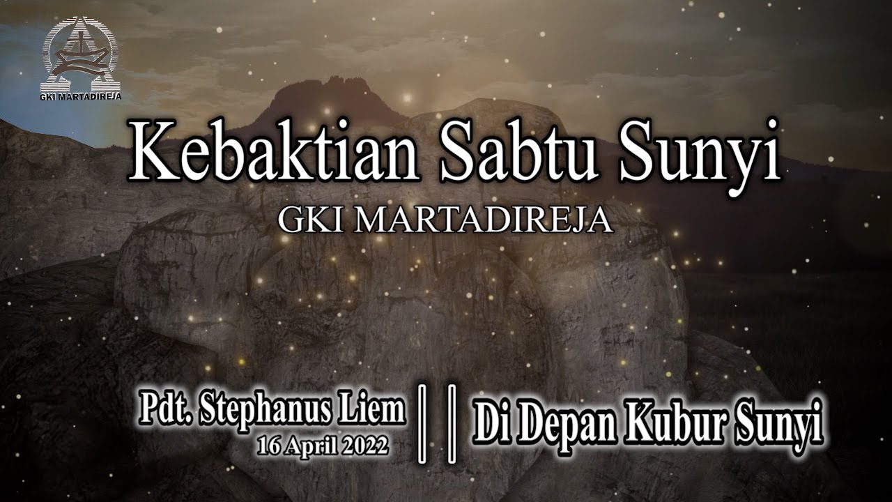 Ibadah Online Sabtu Sunyi GKI Martadireja, 16 April 2022 - YouTube