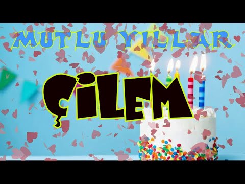 İyi ki doğdun Mutlu yıllar ÇİLEM | Happy birthday to you | İsme özel doğum günü şarkınız