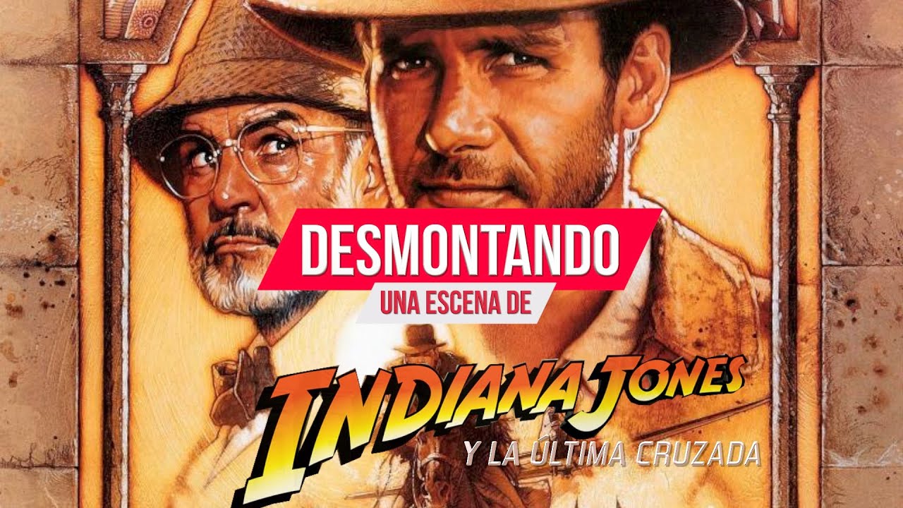 Desmontando una Escena de "Indiana Jones y la Última Cruzada" - YouTube