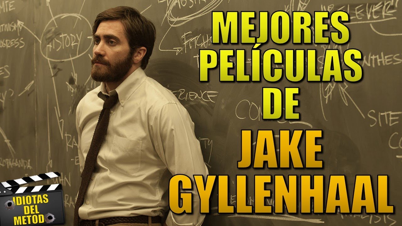 TOP MEJORES PELÍCULAS de JAKE GYLLENHAAL - YouTube