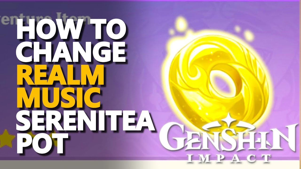 How To Change Serenitea Pot Realm Music Genshin Impact YouTube how-to-change-serenitea-pot-realm-music-genshin-impact-youtube