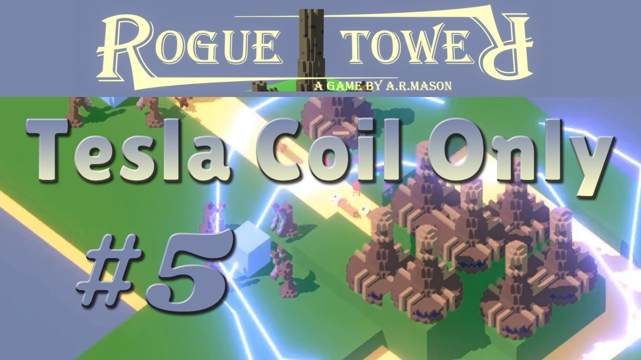Rogue Tower - Tesla Coil Only Challenge - Single Defence #5 - YouTube