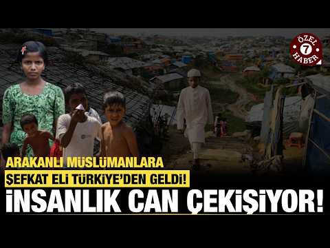 Arakanlı Müslümanlara şefkat eli Türkiye'den geldi!