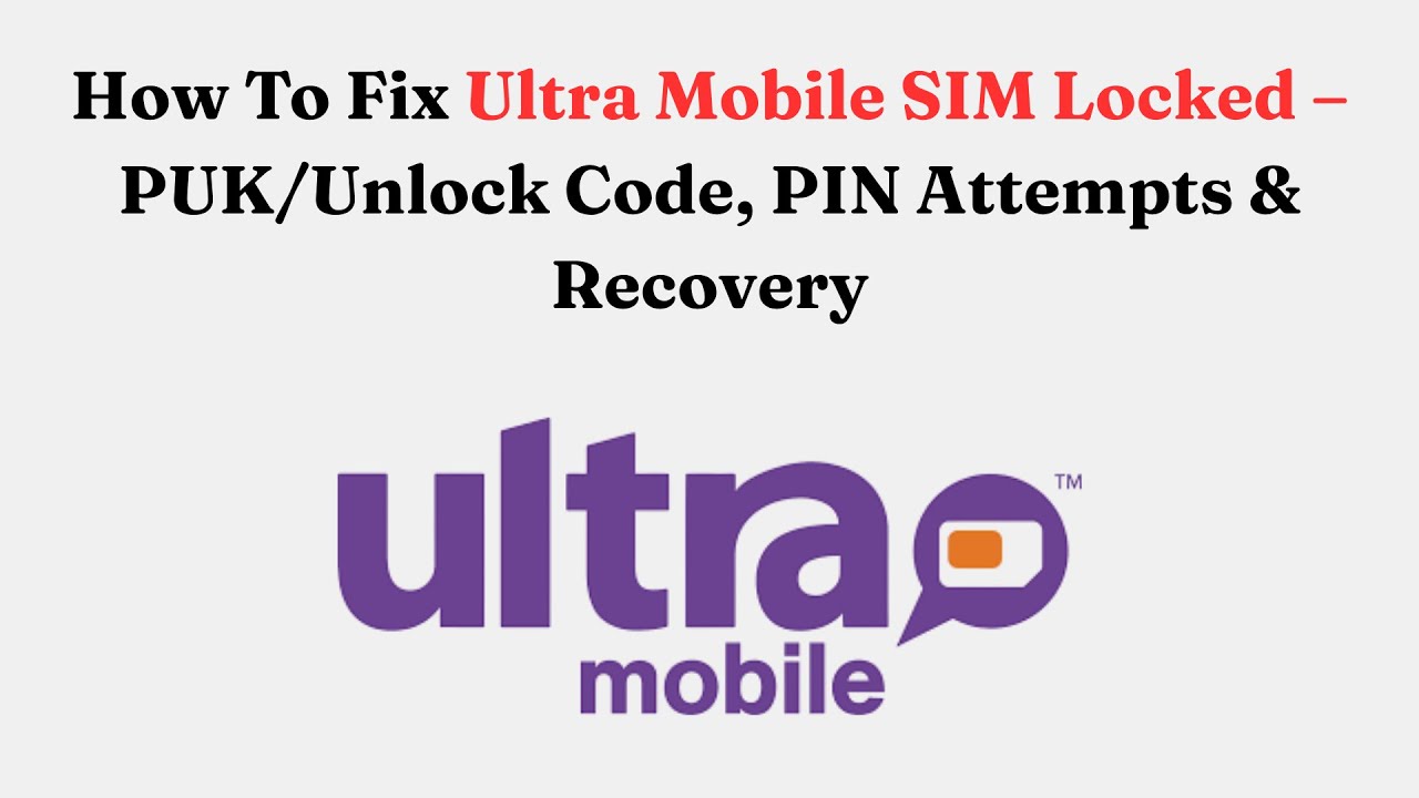 How To Fix Ultra Mobile SIM Locked – PUK/Unlock Code, PIN Attempts ...