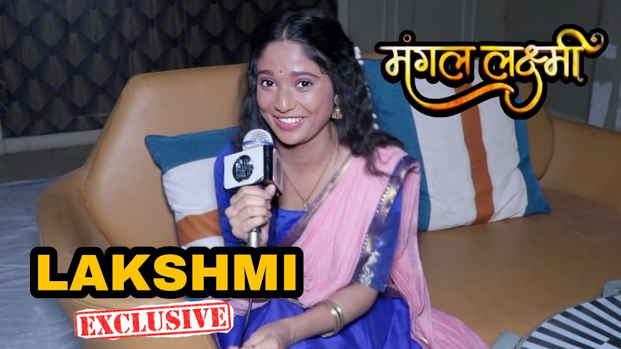 Mangal Lakshmi Sanika Amit aka Lakshmi REVEALS Secrets Of Show Twist ...