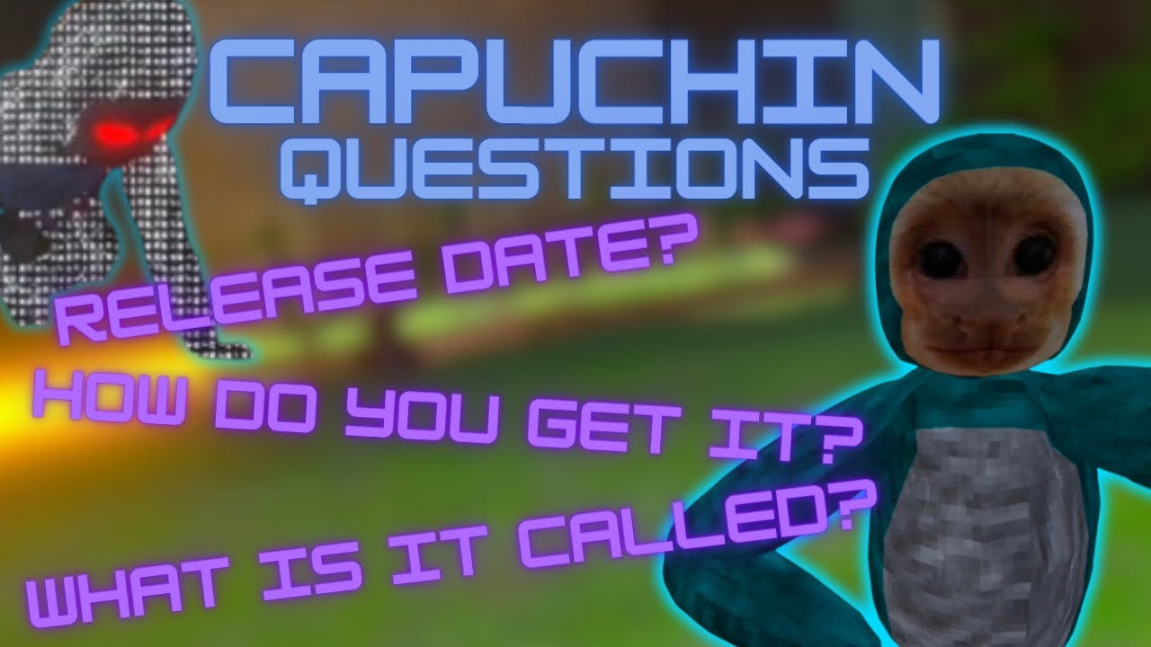 How to get the capuchin remake (all your questions answered) - YouTube