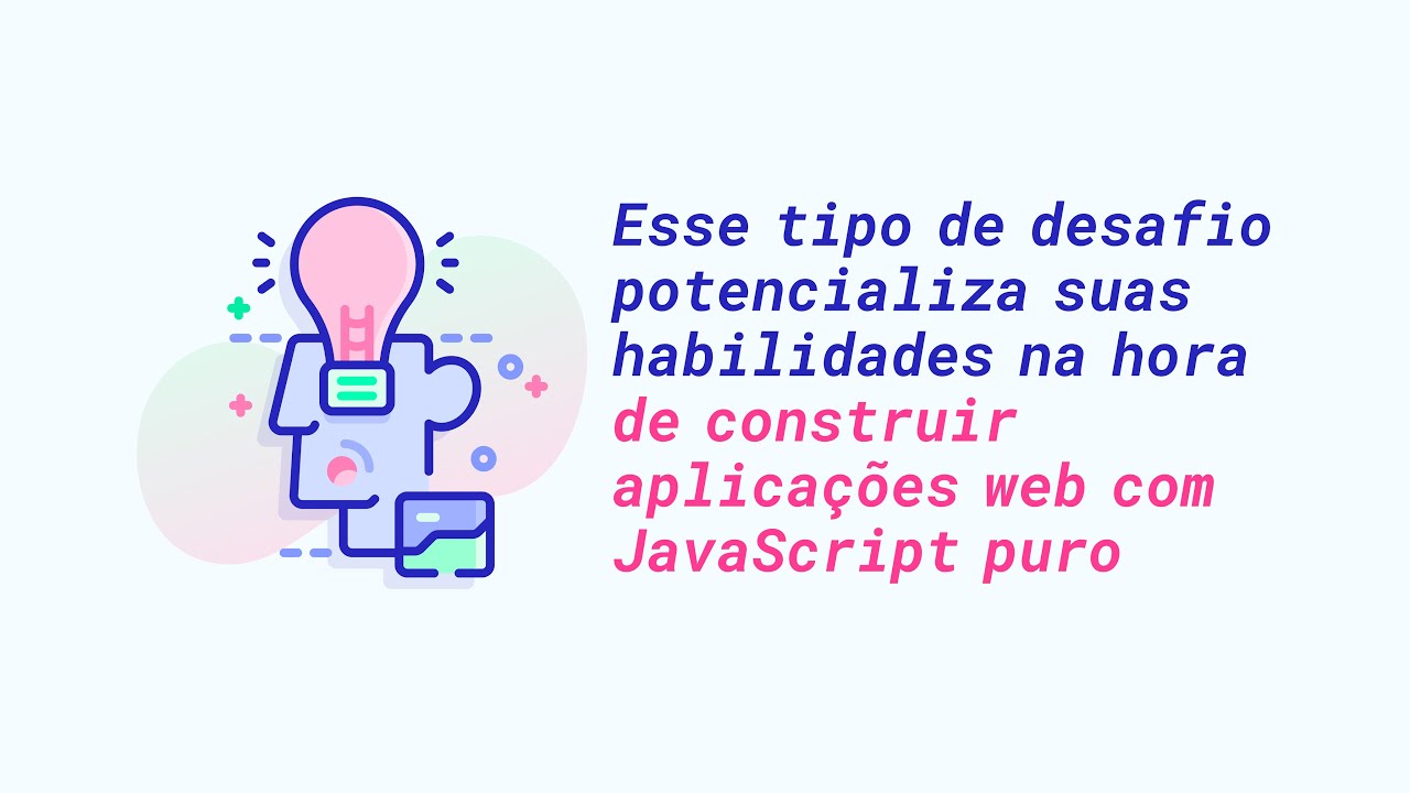 Esse tipo de desafio potencializa suas habilidades na hora de construir ...